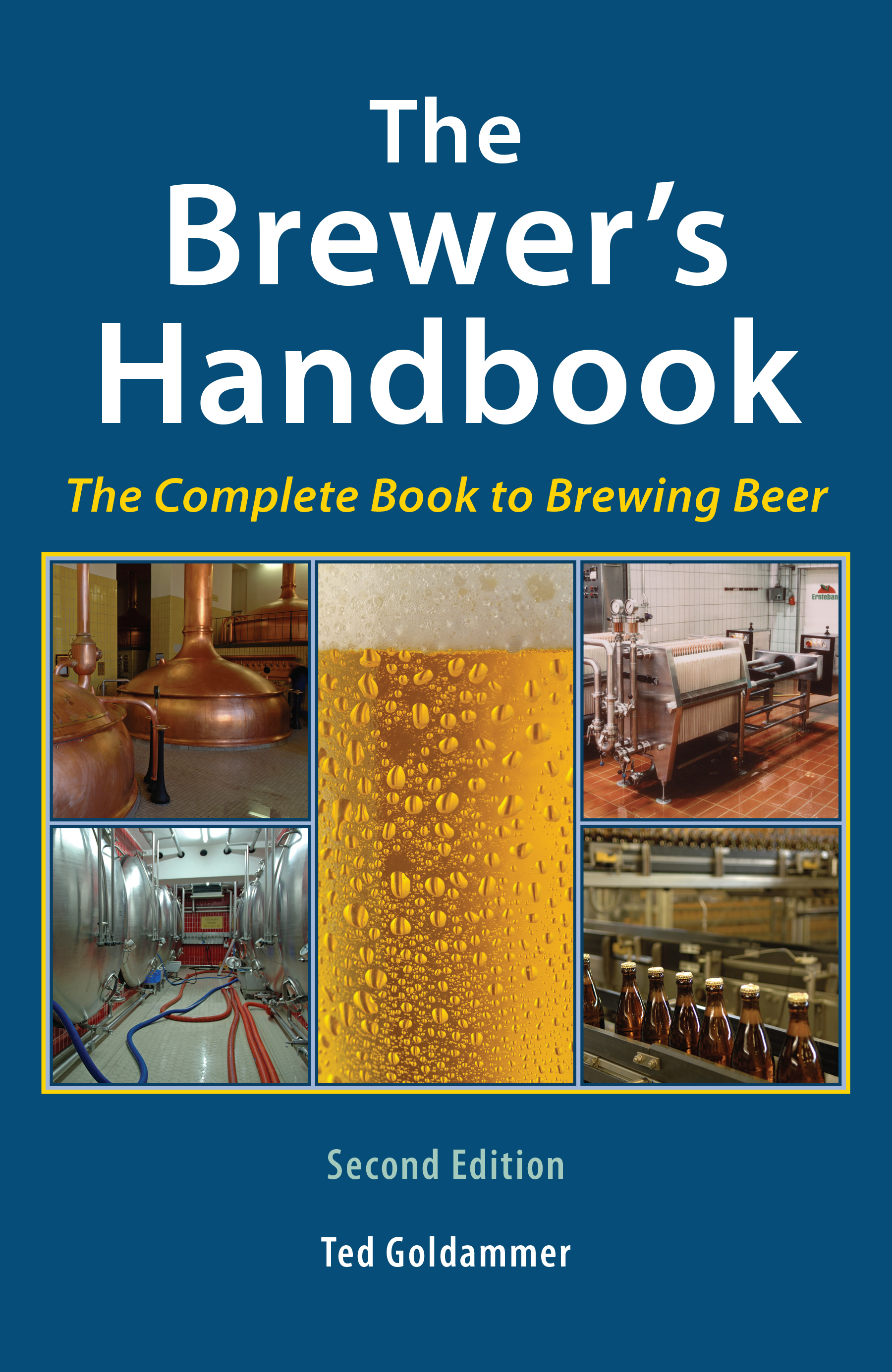 The Brewer's Handbook: A Complete Book to Brewing Beer